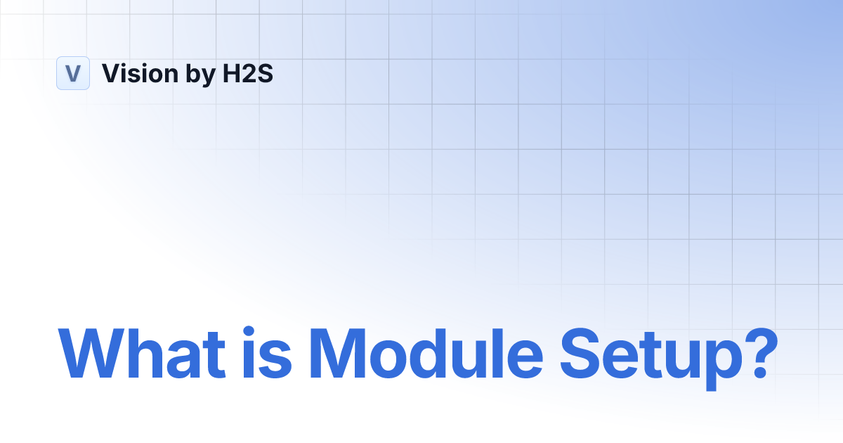 What is Module Setup? | Vision for Event Organizers | Vision by H2S