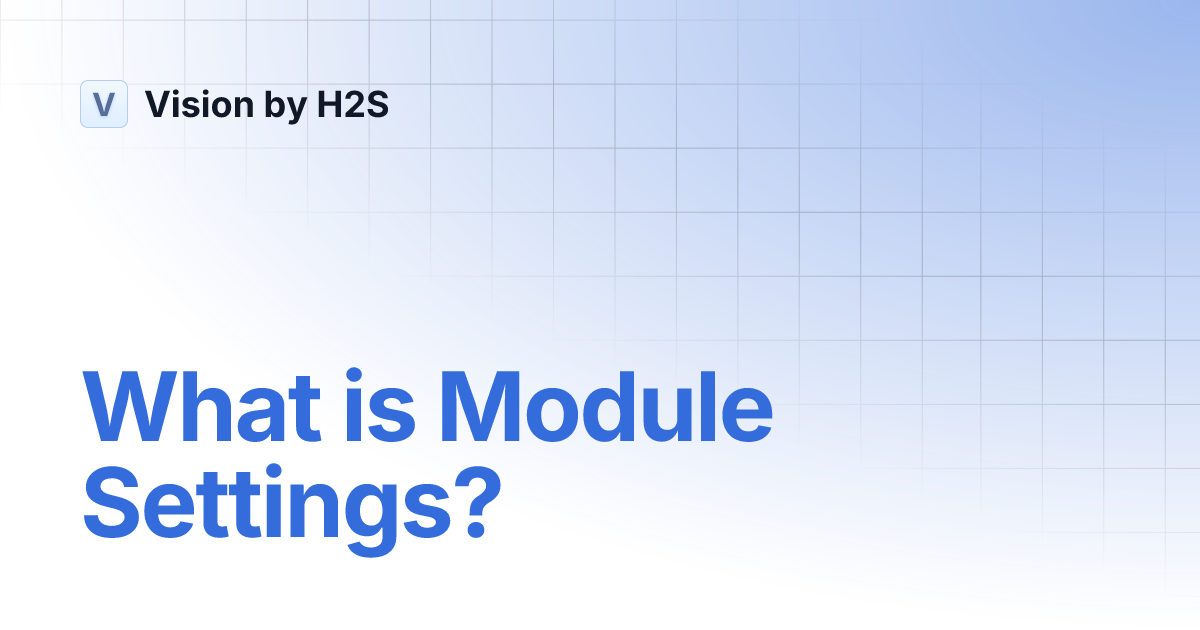 What is Module Settings? | Vision for Event Organizers | Vision by H2S