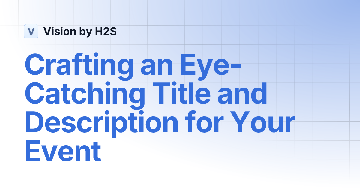 Crafting an Eye-Catching Title and Description for Your Event | Vision ...