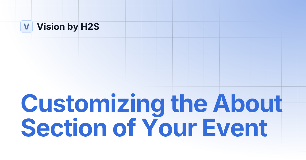 Customizing the About Section of Your Event | Vision by H2S