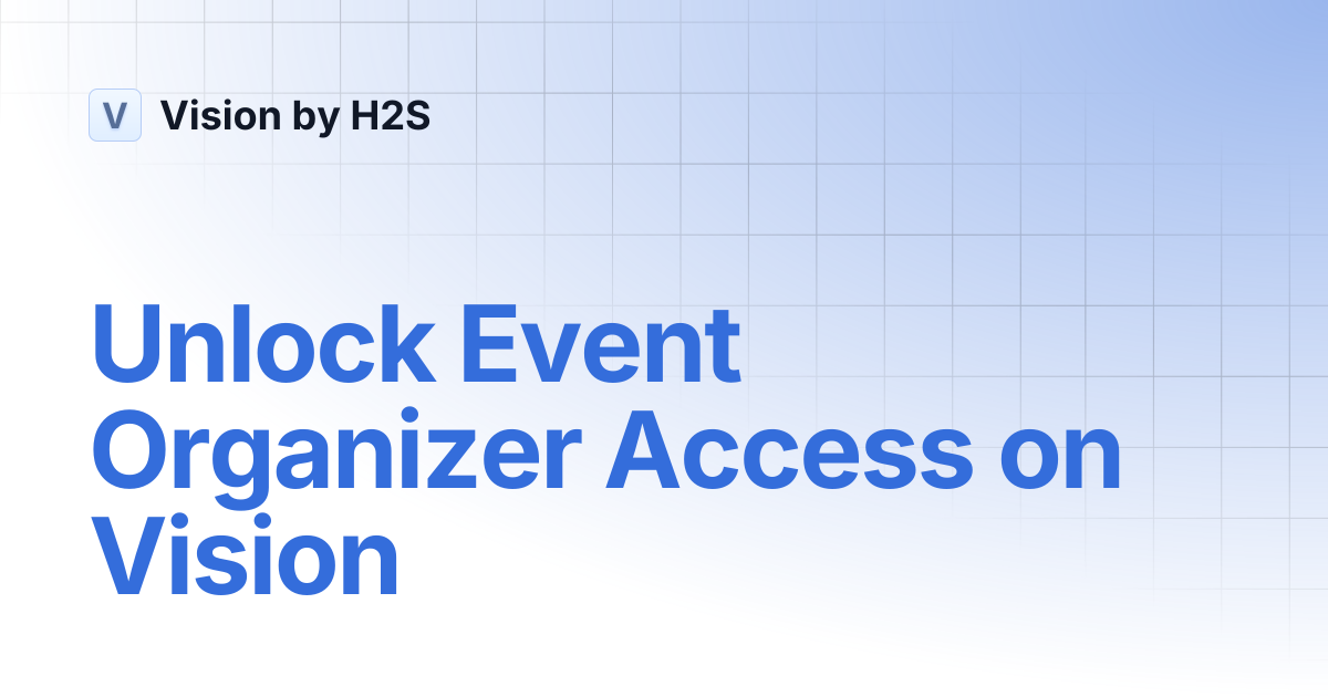 Unlock Event Organizer Access on Vision | Vision for Event Organizers ...